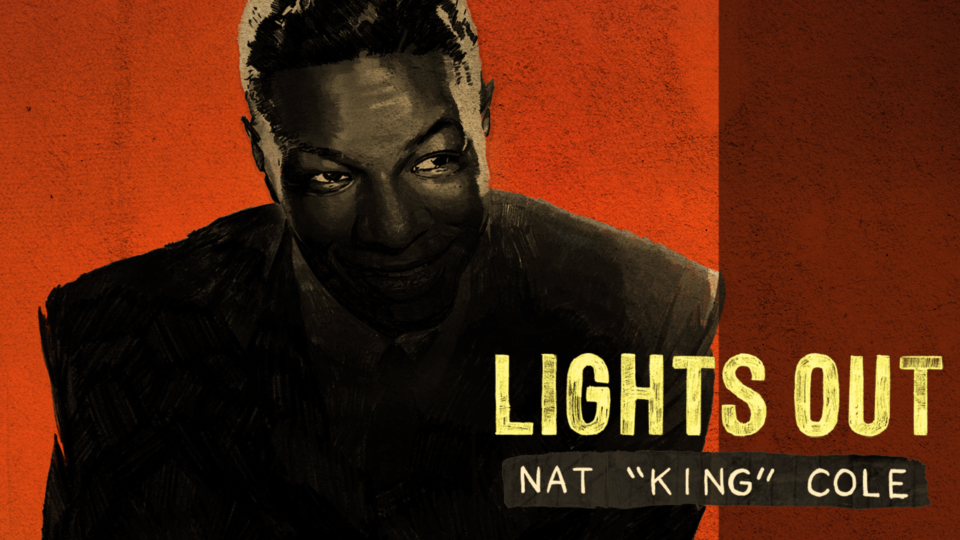 NYTW / Lights Out: Nat “King” Cole
