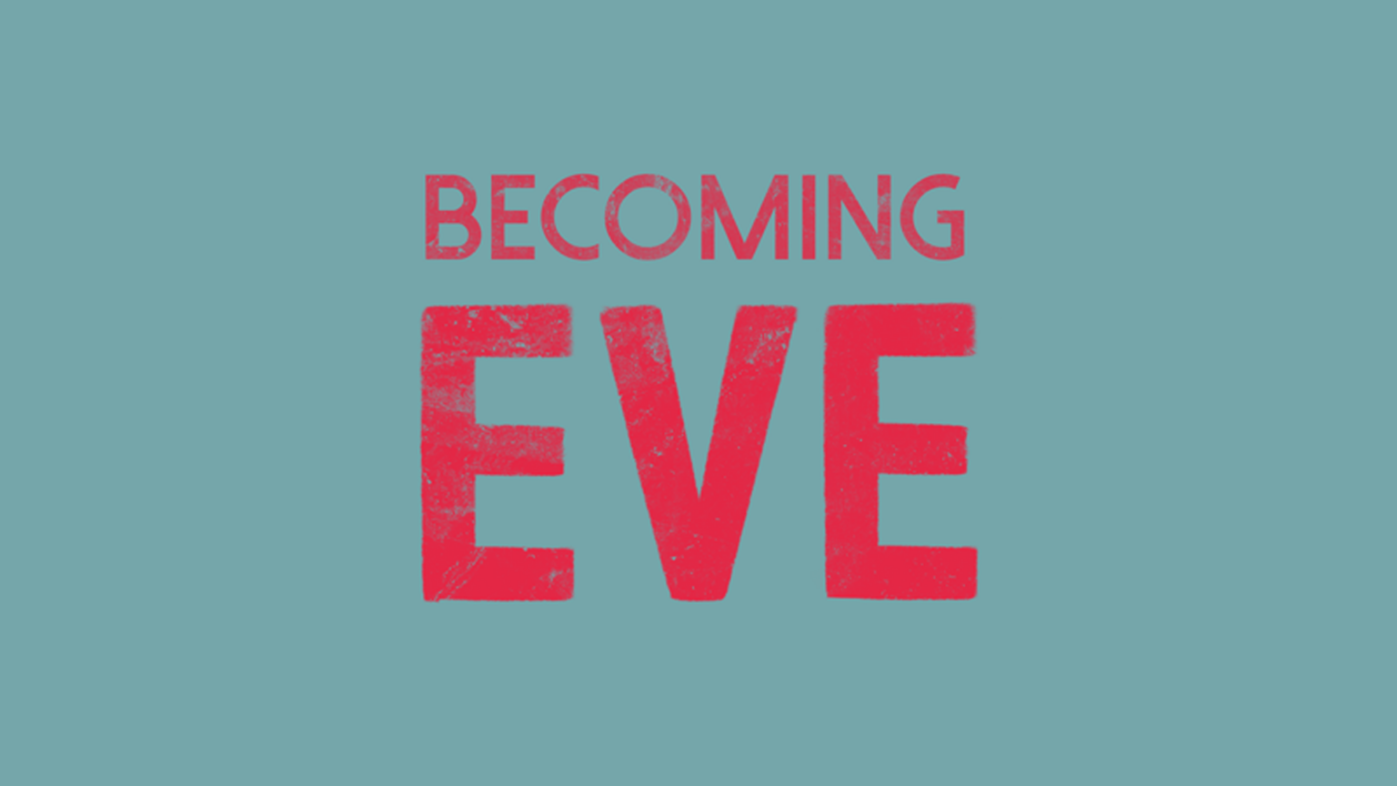 NYTW / Becoming Eve